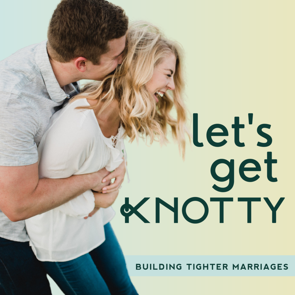 Let's Get Knotty Podcast | Knotted Marriage
